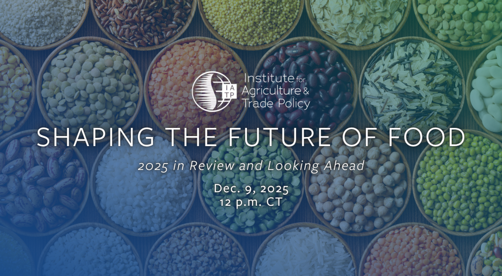 Shaping the Future of Food: 2025 in Review and Looking Ahead | IATP
